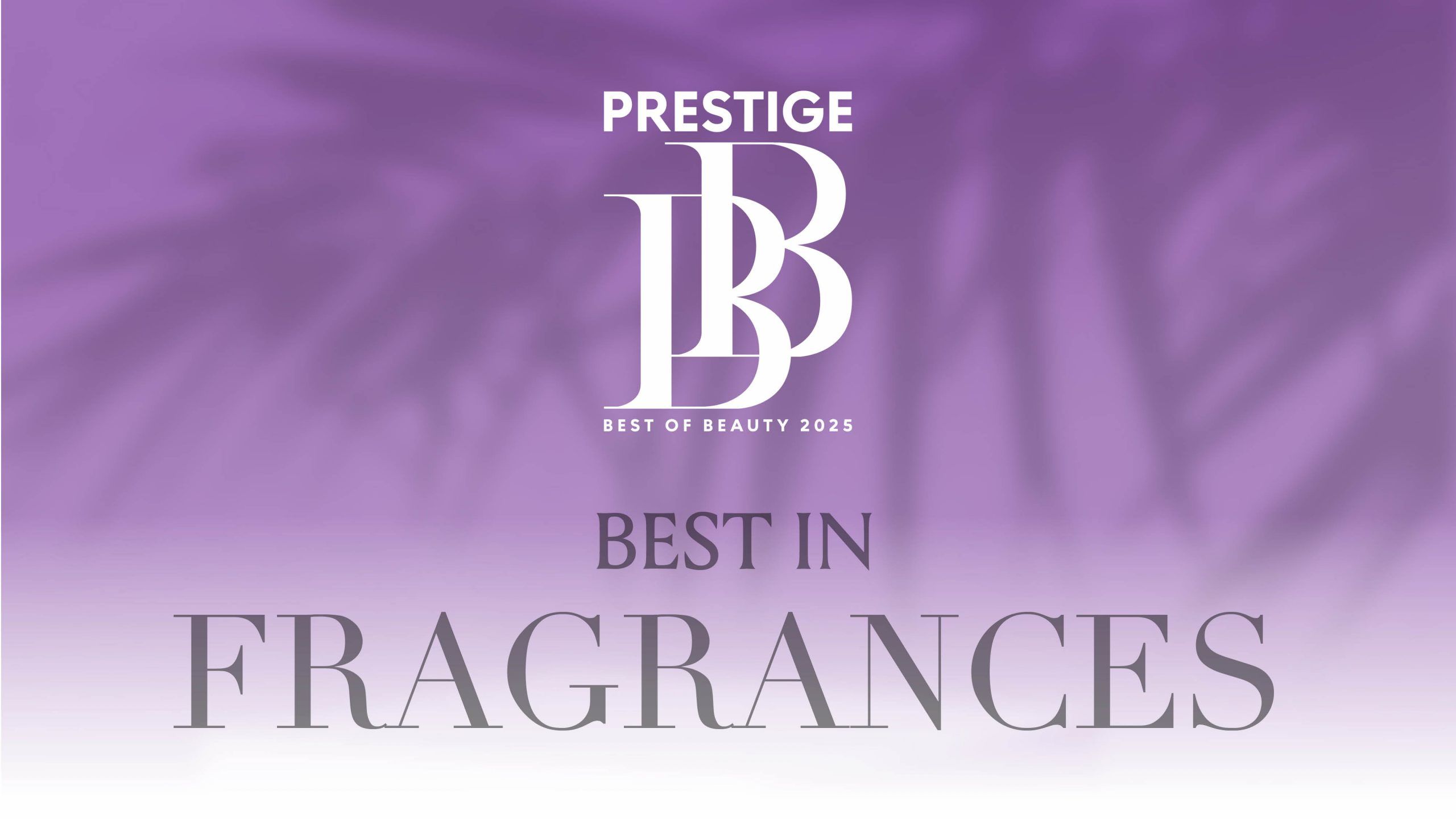 Prestige Best in Beauty 2025: Best in Fragrances